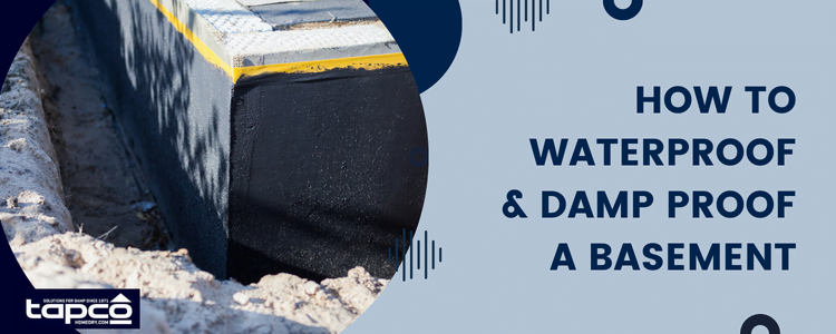 How to Waterproof & Damp Proof a Basement | Tapco HomeDry